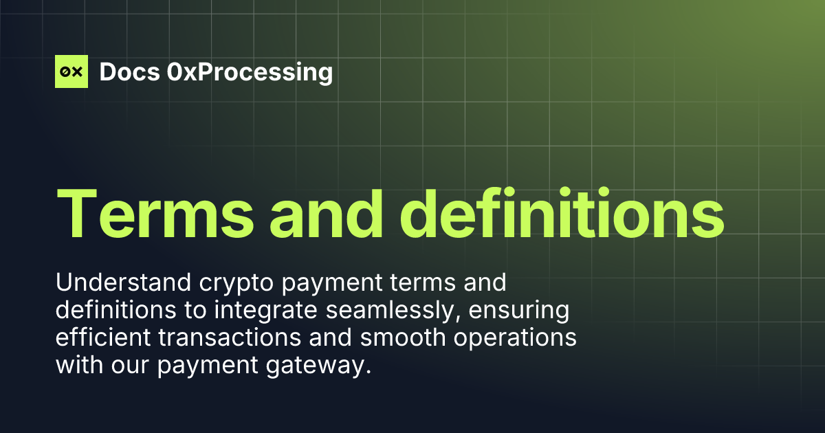 Terms and definitions | Docs 0xProcessing