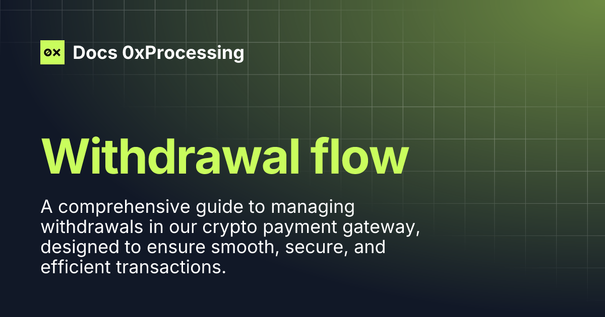 Withdrawal flow | Docs 0xProcessing
