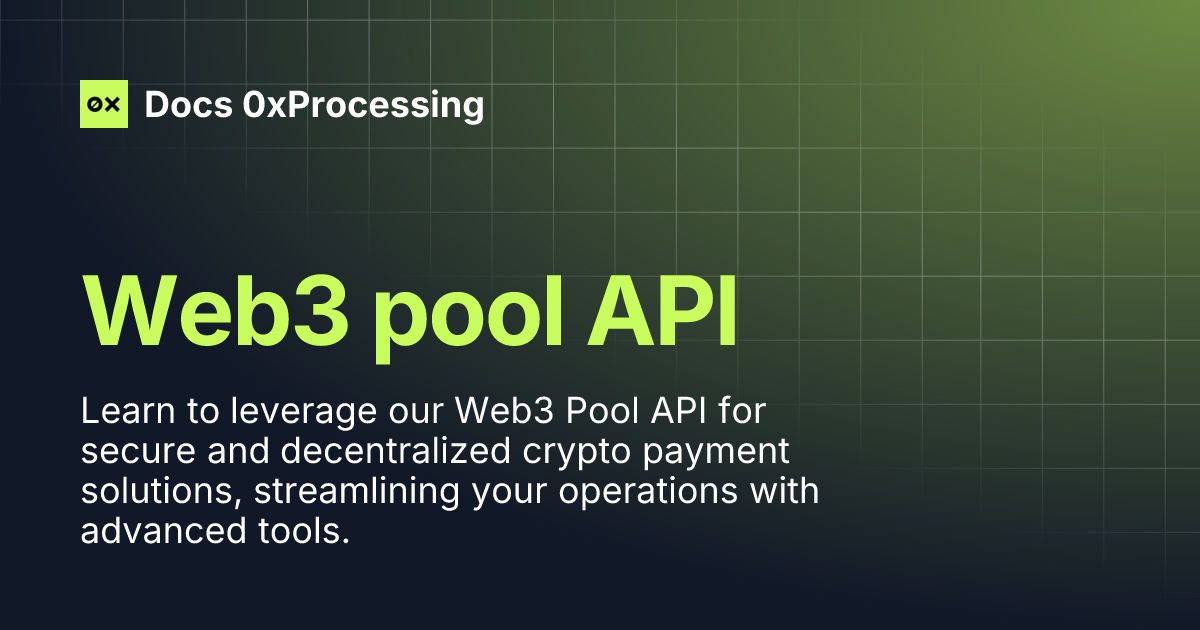 Web3 pool API | Docs 0xProcessing
