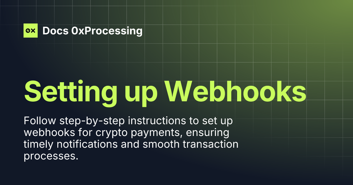 Setting up Webhooks | Docs 0xProcessing