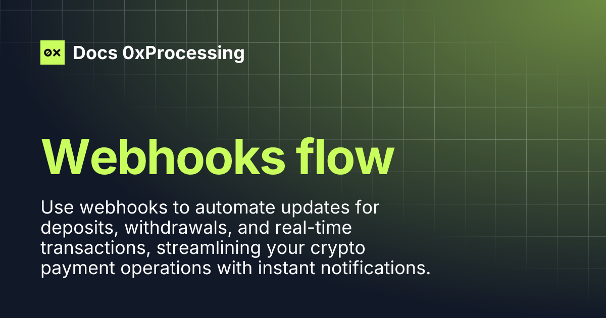 Webhooks flow | Docs 0xProcessing