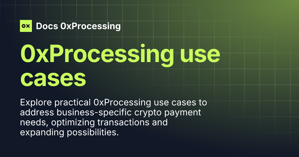 0xProcessing use cases | Docs 0xProcessing